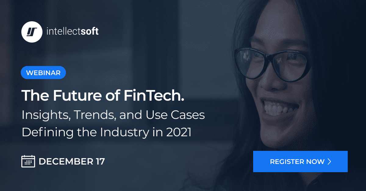 Webinar: The Future of FinTech 2021 | Intellectsoft