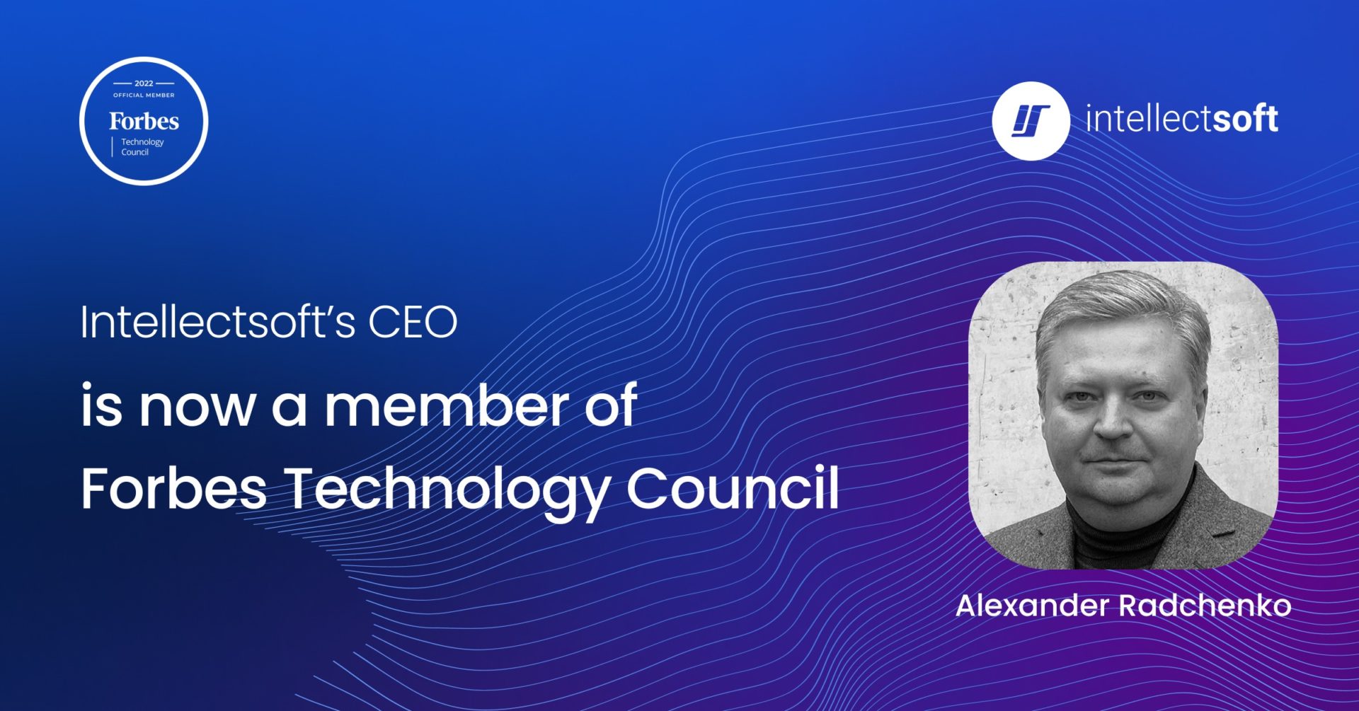 Intellectsoft's CEO Is Now a Member of Forbes Technology Council