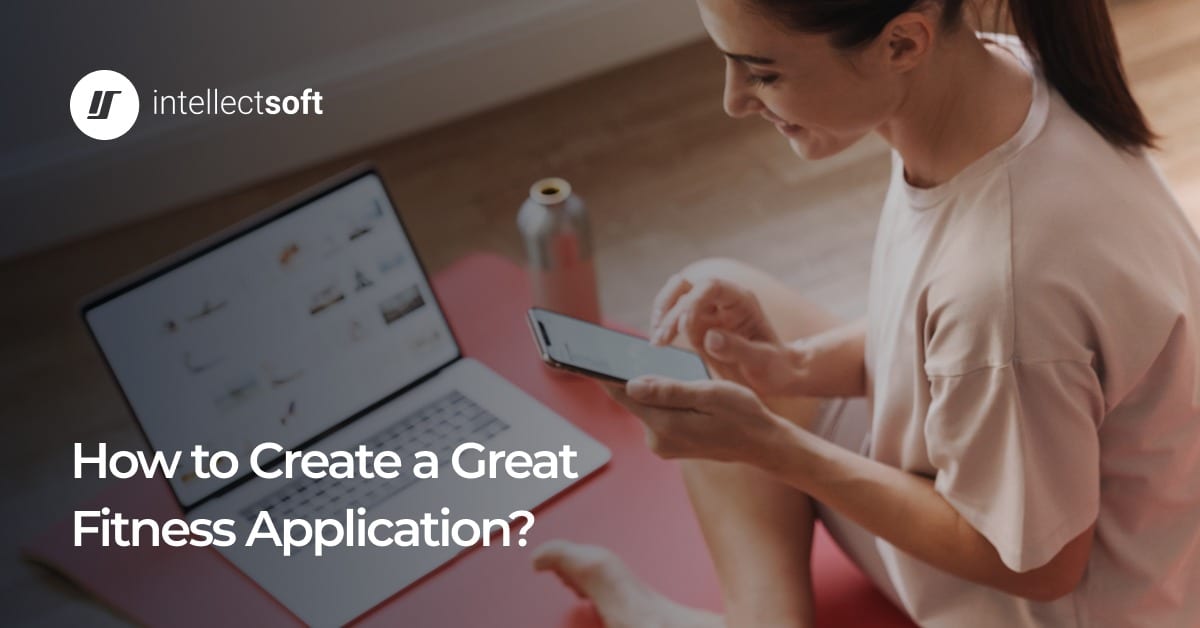 Fitness App Development Process Basics - Intellectsoft Blog