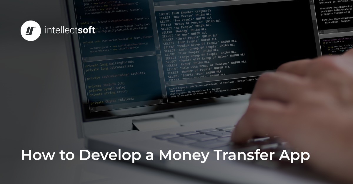 How to Develop a Money Transfer App | Intellectsoft