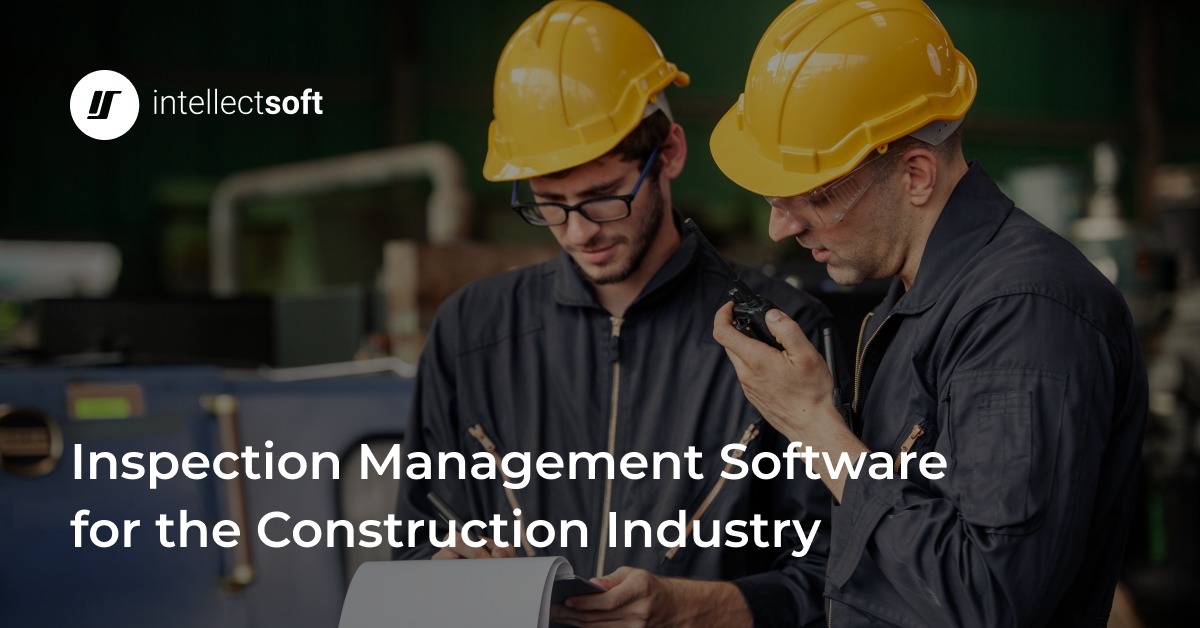 Inspection management software — Intellectsoft Blog