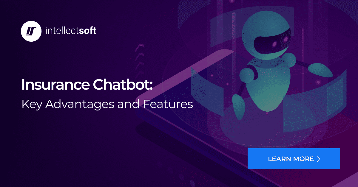 Insurance Chatbot: The Сomprehensive Technology Outlook | Intellectsoft