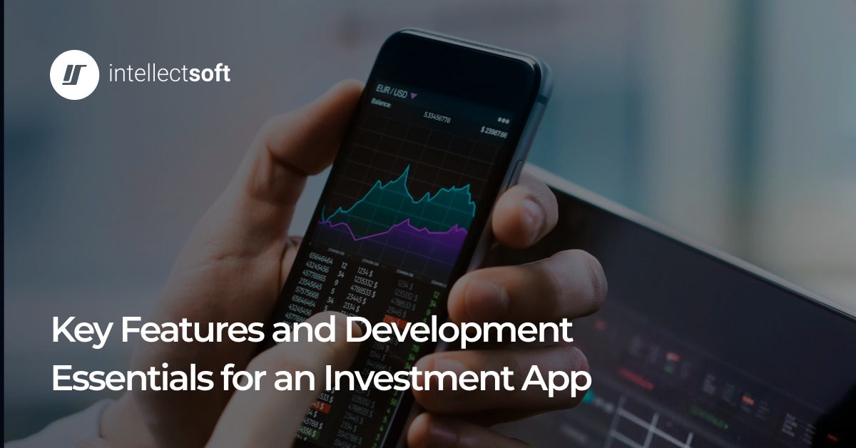 Investment App Development Basics — Intellectsoft Blog