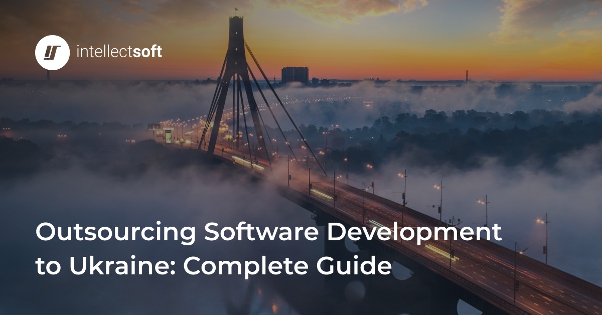 Ukrainian Software Developers: Outsourcing Guide — Intellectsoft Blog