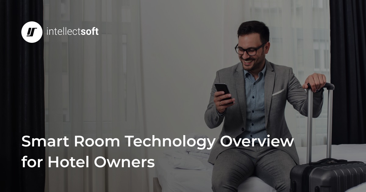 Smart Room Solution [ Extensive Guide ] — Intellectsoft Blog