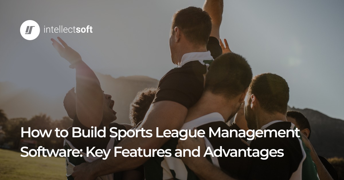 Sports League Management Software — Intellectsoft Blog