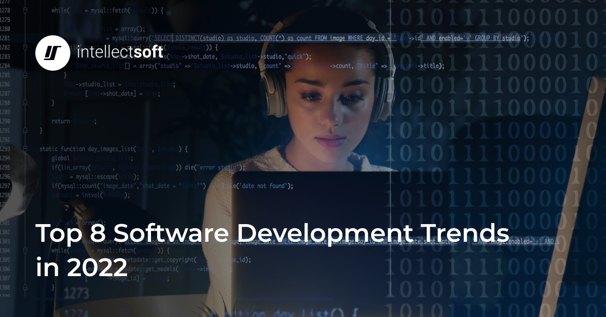 8 Main Software Trends for 2022 — Intellectsoft Blog